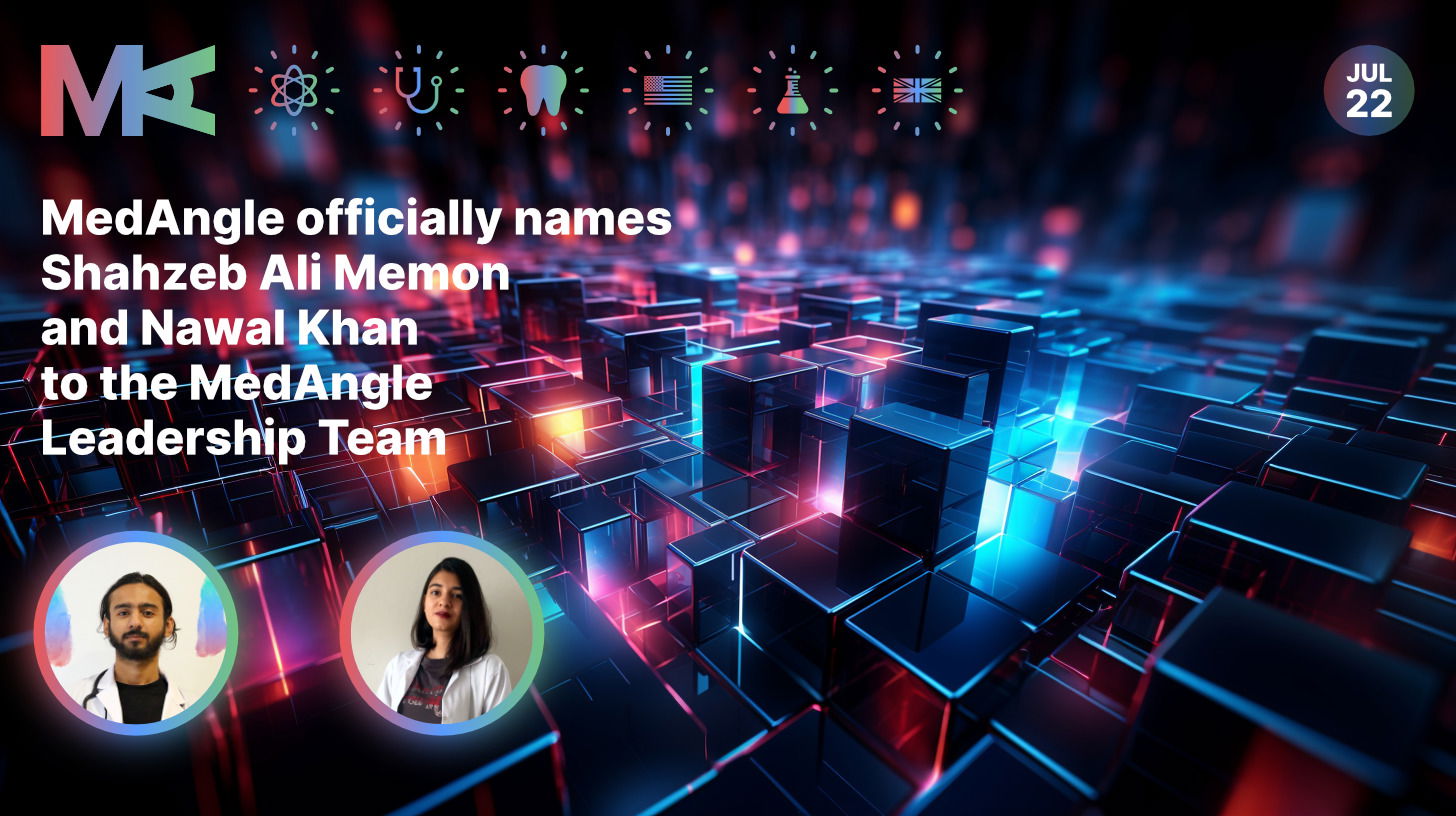 MedAngle officially names Shahzeb Ali Memon and Nawal Khan to Leadership